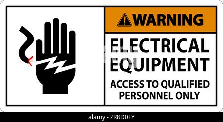 Warning Sign Electrical Equipment, Access To Qualified Personnel Only ...
