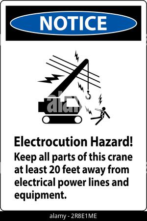 Notice Sign Electrocution Hazard, Keep All Parts Of This Crane At Least ...