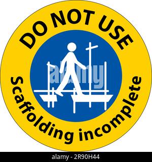 Notice Sign Do Not Use Scaffolding Incomplete On White Background Stock ...