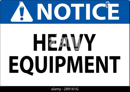 Notice Sign Heavy Equipment On White Background Stock Vector Image ...