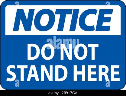 Notice Sign Do Not Stand Here On White Background Stock Vector Image ...