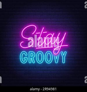 Stay Groovy neon lettering on brick wall background . Pink and blue ...