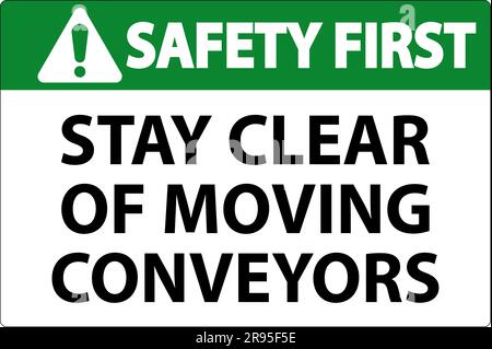 Safety First Sign Moving Conveyors Stay Clear Stock Vector Image & Art ...