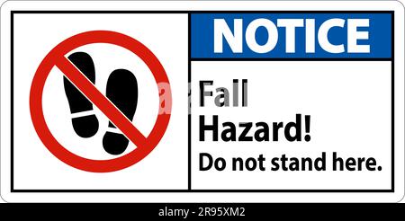 Notice Sign Fall Hazard, Do Not Stand Here On White Background Stock ...