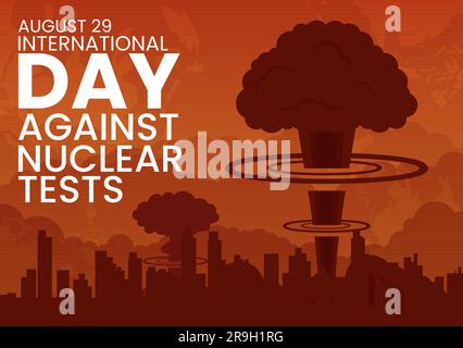 International Day Against Nuclear Tests Vector Illustration on August ...