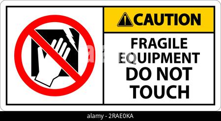 Caution Machine Sign Fragile Equipment, Do Not Touch Stock Vector Image ...