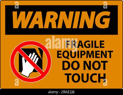 Warning Machine Sign Fragile Equipment, Do Not Touch Stock Vector Image ...
