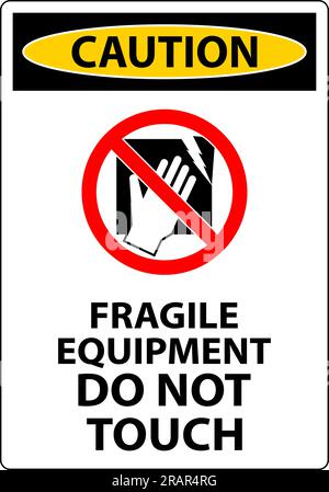 Caution Machine Sign Fragile Equipment, Do Not Touch Stock Vector Image ...