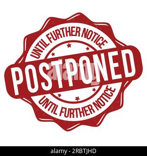 Postponed until further notice grunge rubber stamp on white background, vector illustration ...