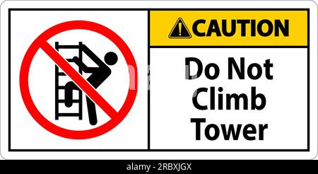 Caution Sign Do Not Climb Tower On White Background Stock Vector Image ...