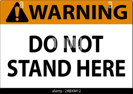 Warning Sign Do Not Stand Here On White Background Stock Vector Image ...