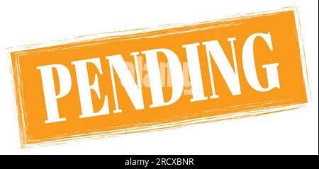 PENDING, text on orange rectangle stamp sign Stock Photo - Alamy