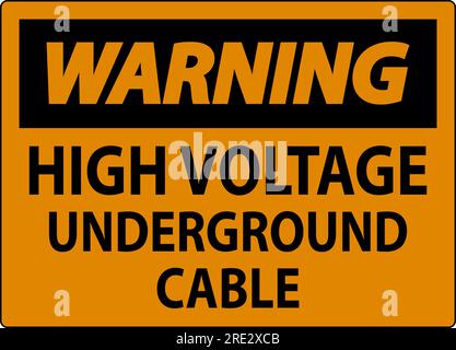 Warning Sign High Voltage Underground Cable Stock Vector Image & Art ...