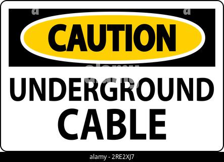 Caution Sign, Underground Cable Stock Vector Image & Art - Alamy