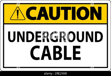 Caution Sign, Underground Cable Stock Vector Image & Art - Alamy