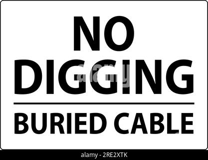 No Digging Sign, Buried Cable Sign Stock Vector Image & Art - Alamy