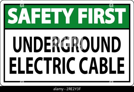 Safety First Sign, Underground Electric Cable Stock Vector Image & Art ...