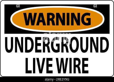 Warning Sign, Underground Live Wire Stock Vector Image & Art - Alamy