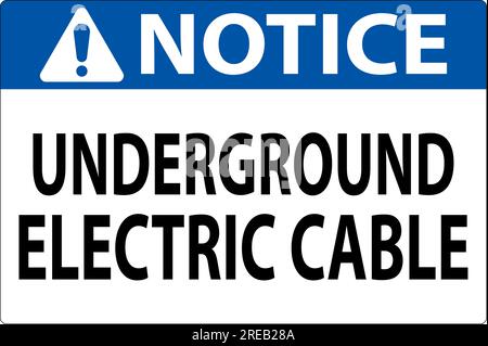 Notice Sign, Underground Electric Cable Stock Vector Image & Art - Alamy