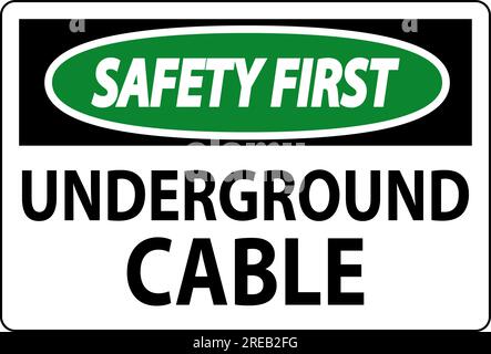 Safety First Sign, Underground Cable Sign Stock Vector Image & Art - Alamy
