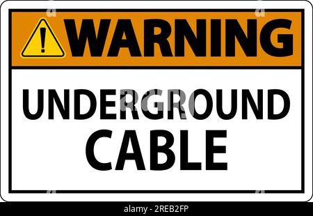 Warning Sign, Underground Cable Sign Stock Vector Image & Art - Alamy