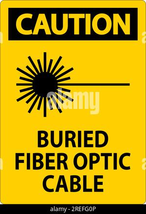 Caution Sign, Fiber Optic Cable Sign Stock Vector Image & Art - Alamy