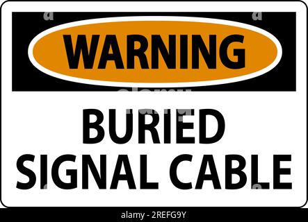 Warning Sign, Buried Signal Cable Sign Stock Vector Image & Art - Alamy