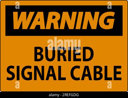 Warning Sign, Buried Signal Cable Sign Stock Vector Image & Art - Alamy