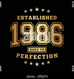Established 1986. Aged to perfection. Authentic T-Shirt Design. Vector ...