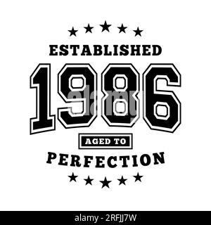 Established 1986. Aged to perfection. Authentic T-Shirt Design. Vector ...