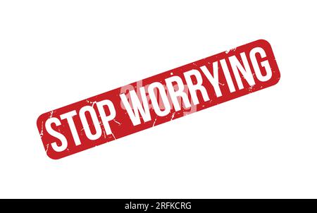 Stop Worrying rubber grunge stamp seal vector Stock Vector Image & Art ...