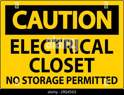 Caution Sign Electrical Closet - No Storage Permitted Stock Vector ...