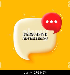 Persuasive advertising. Speech bubble with Persuasive advertising text ...