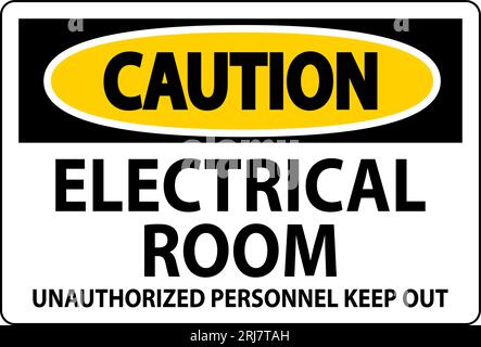 Caution Sign Electrical Room - Unauthorized Personnel Keep Out Stock ...