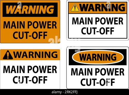 Warning Sign Main Power Cut-Off Stock Vector Image & Art - Alamy