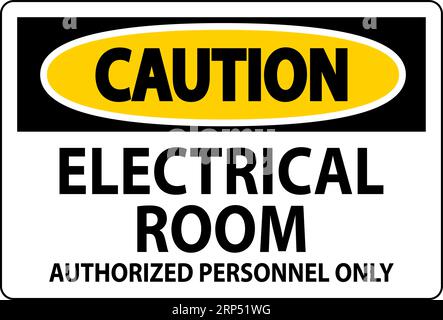 Caution Sign Electrical Room - Authorized Personnel Only Stock Vector ...