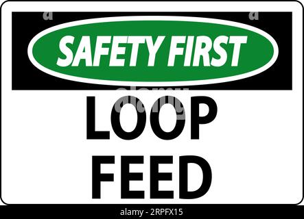 Safety First Sign, Loop Feed Stock Vector Image & Art - Alamy