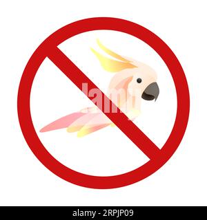 Macaw parrot in prohibition sign. Do not touch wild rare birds. Don t ...