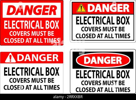 Danger Sign Electrical Box Covers Must Be Closed At All Times Stock ...