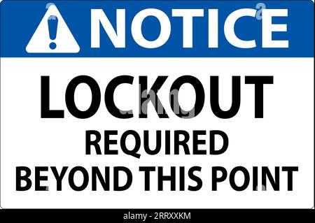 Notice Sign, Lockout Required Beyond This Point Stock Vector Image ...