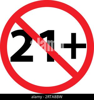 Alcohol 21 plus age restriction prohibition sign. No symbol, do not ...