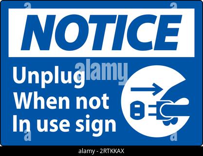 Notice Unplug When Not In Use Symbol Sign Stock Vector Image & Art - Alamy