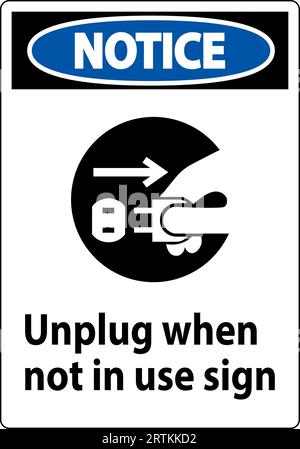 Notice Unplug When Not In Use Symbol Sign Stock Vector Image & Art - Alamy