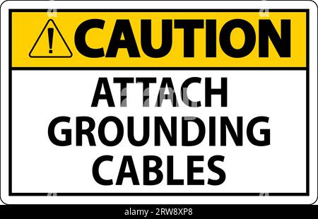 Caution Sign Attach Grounding Cables Stock Vector Image & Art - Alamy