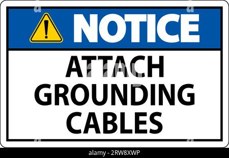 Notice Sign Attach Grounding Cables Stock Vector Image & Art - Alamy