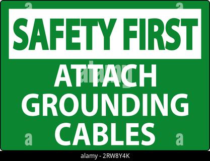 Safety First Sign Attach Grounding Cables Stock Vector Image & Art - Alamy