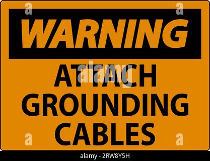 Warning Sign Attach Grounding Cables Stock Vector Image & Art - Alamy