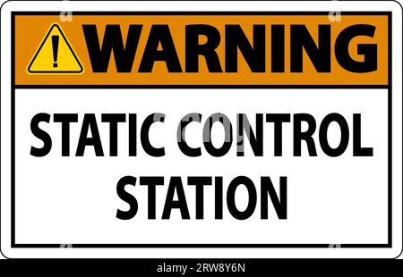 Warning Sign Static Control Station Stock Vector Image & Art - Alamy