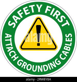 Safety First Sign Attach Grounding Cables Stock Vector Image & Art - Alamy