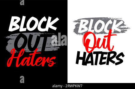 Block out haters motivational quotes, Short phrases quotes, typography ...